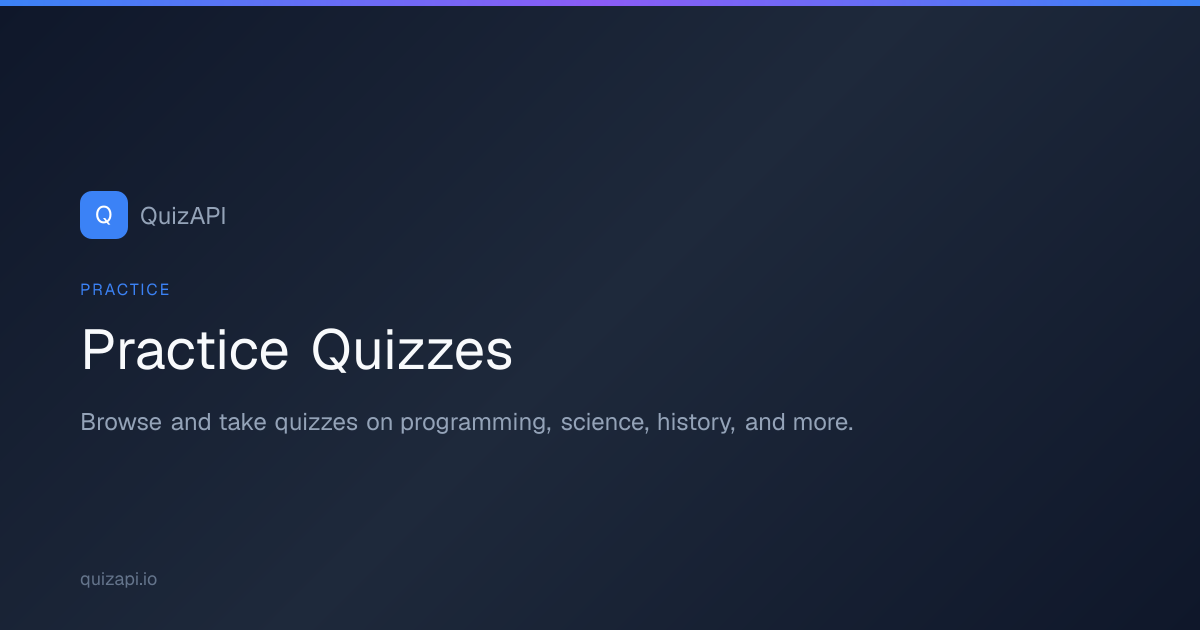 Practice Quizzes | QuizAPI
